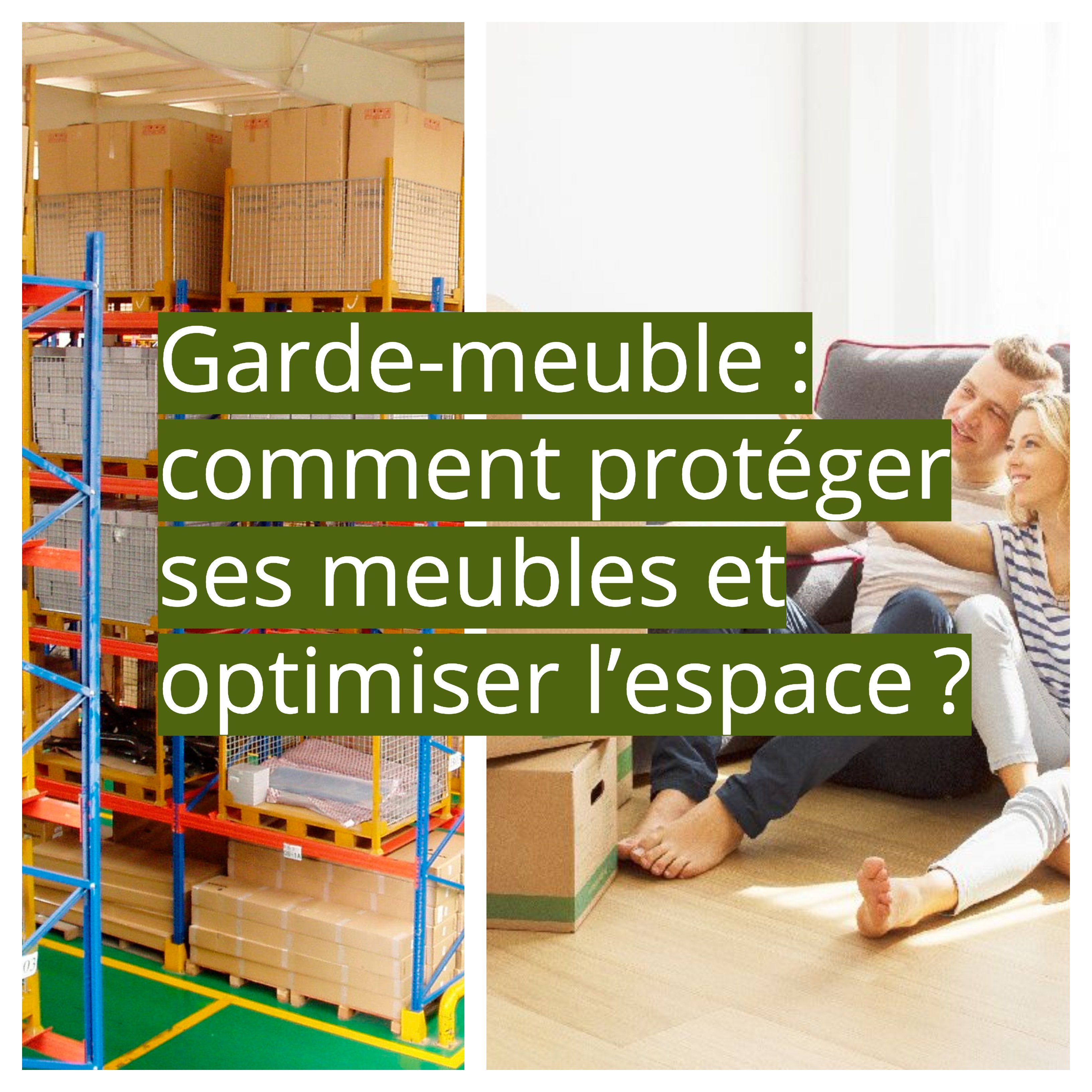 Garde-meuble : comment protéger ses meubles et optimiser l’espace